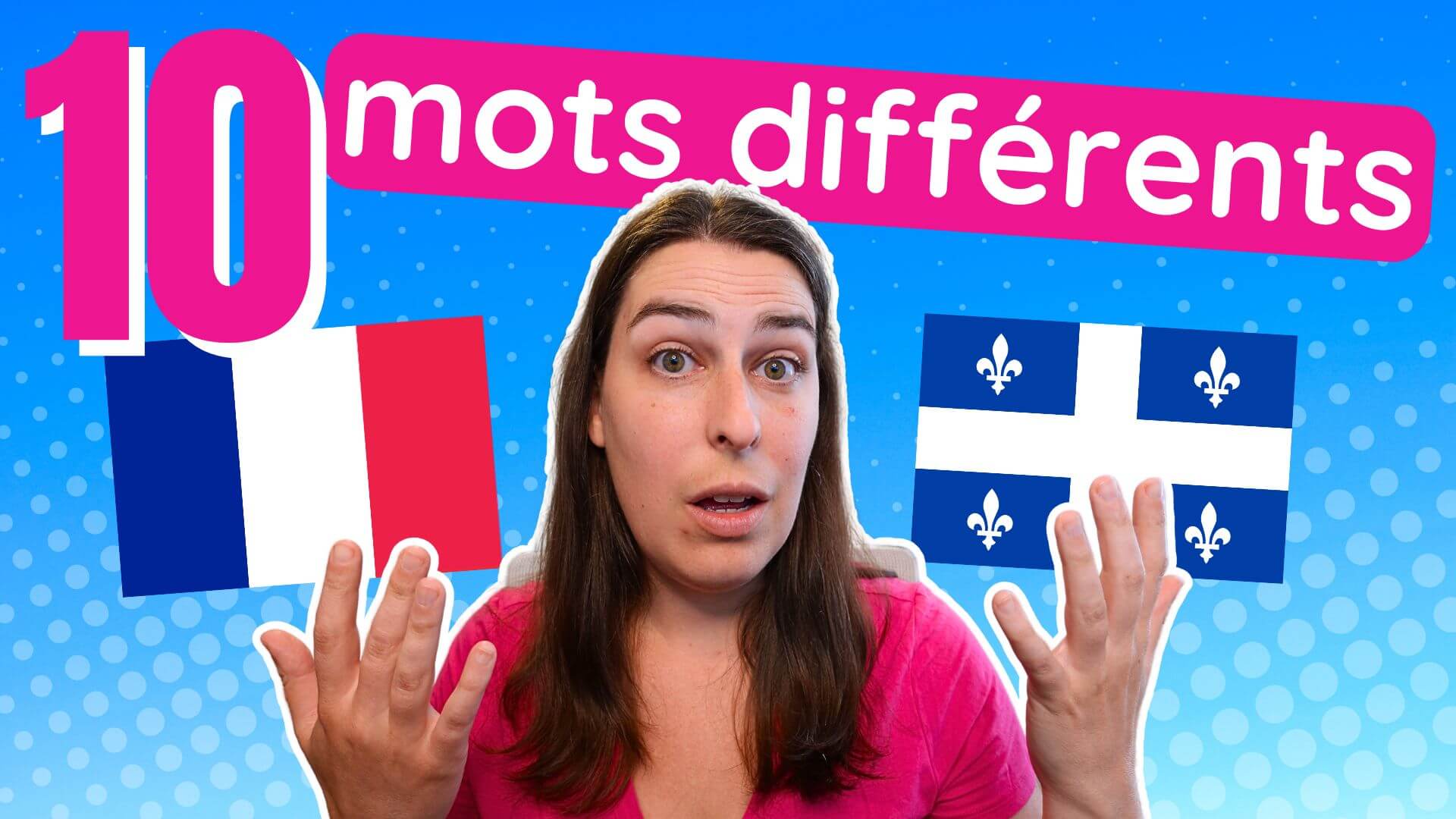 10 mots: différences France vs Québec - maprofdefrançais